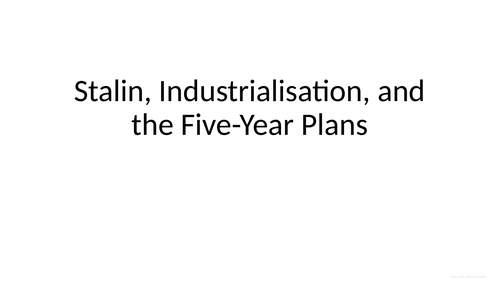 Russia Depth Study: Stalin, Industrialisation, and the Five-Year Plans ...