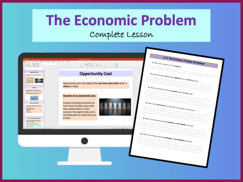 The Economic Problem - A Level Economics | Teaching Resources