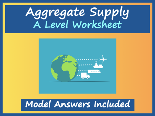 Aggregate Supply Worksheet (Topic 2.3) - A Level Economics | Teaching ...