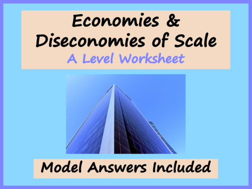 Economies & Diseconomies of Scale Worksheet - A Level Economics ...