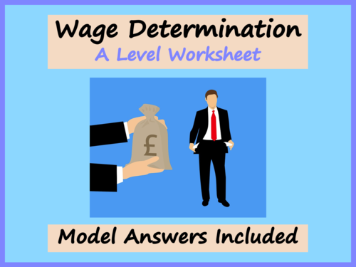 Wage Determination Worksheet - A Level Economics | Teaching Resources