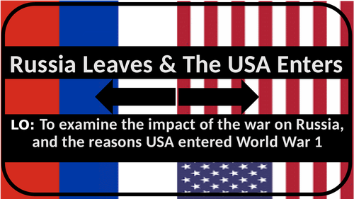 WW1 - Russia leaves & America enters the War | Teaching Resources