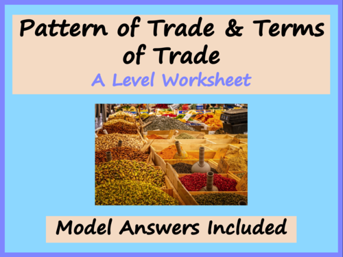 Pattern of Trade and Terms of Trade Worksheet - A Level Economics ...