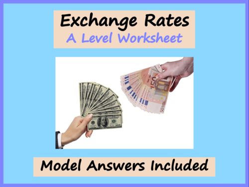 Exchange Rates Worksheet - A Level Economics | Teaching Resources