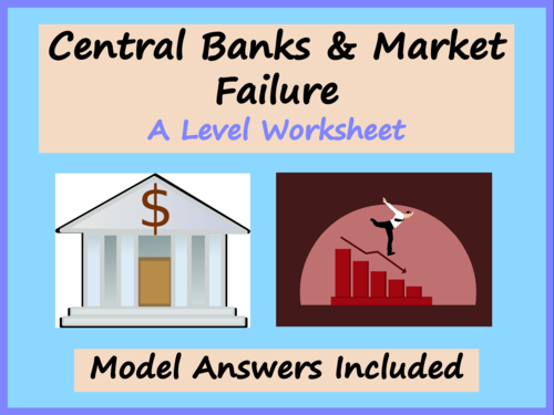 Central Banks & Market Failure Worksheet - A Level Economics | Teaching ...