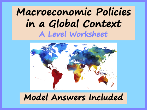 Macroeconomic Policies in a Global Context Worksheet - A Level ...