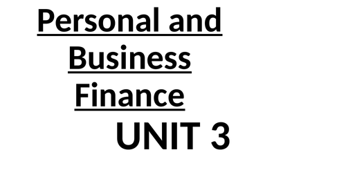 Unit 3: Personal and Business Finance Learning Aim A - BTEC Level 3 ...