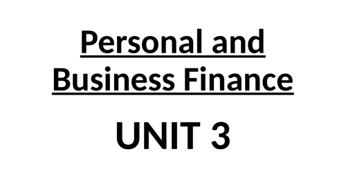 Unit 3: Personal and Business Finance Learning Aim A - BTEC Level 3 ...