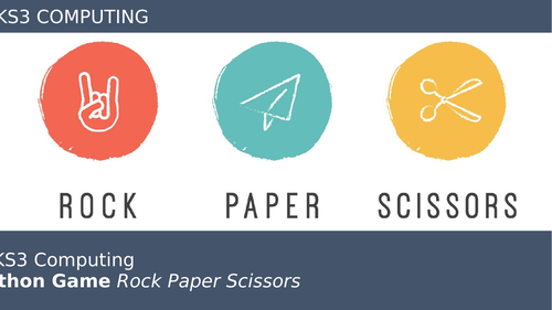 KS3 Computing - Python Rock Paper Scissors Game | Teaching Resources