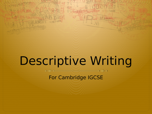 Descriptive Writing Powerpoint for IGCSE | Teaching Resources