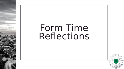 Form Time Reflections | Teaching Resources