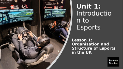 Esports Unit 1 Introduction to Esports - Organisation and structure of ...