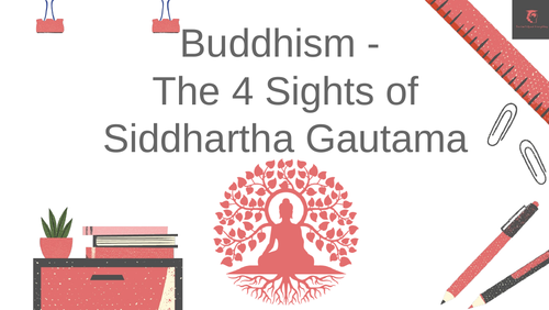Buddhism 4 Sights of Siddhartha Gautama / Buddha | Teaching Resources