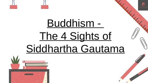 Buddhism 4 Sights of Siddhartha Gautama / Buddha | Teaching Resources