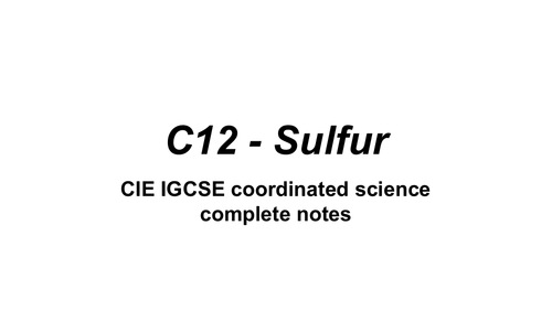 CIE IGCSE Coordinated Sciences C12: Sulfur | Teaching Resources