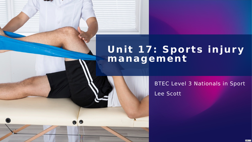 Unit 17 Sports Injury Management (BTEC Level 3 Sport 2016) | Teaching ...