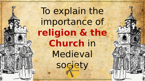 KS3 History: The Importance of the Church and Religion in Medieval ...