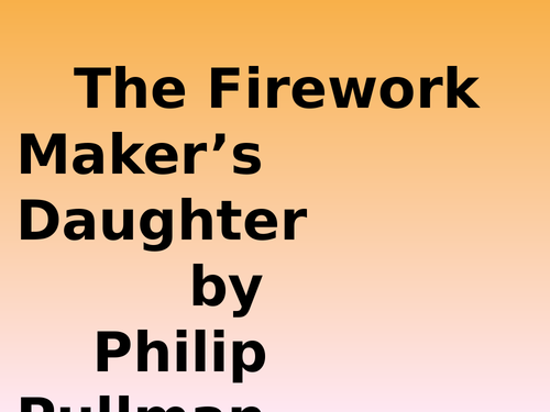 The Firework Maker's Daughter by Philip Pullman English Unit plus cross ...