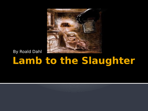 'Lamb to the Slaughter' by Roald Dahl | Teaching Resources