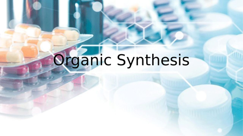 chapter 29 - Organic synthesis CIE A2 Chemistry | Teaching Resources