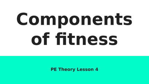 KS3 Components of Fitness | Teaching Resources