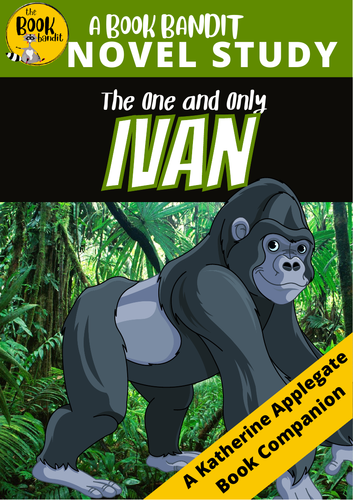 THE ONE AND ONLY IVAN - Novel Study with Comprehension Questions and ...
