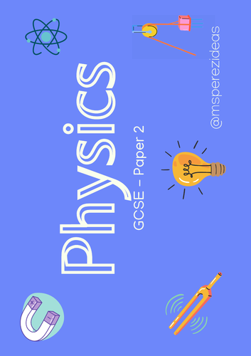 Physics Covers GCSE Paper 1 & 2 | Teaching Resources