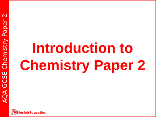 AQA GCSE Chemistry Paper 2 Introductory Lesson | Teaching Resources