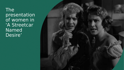 The presentation of women in 'A Streetcar Named Desire' | Teaching ...