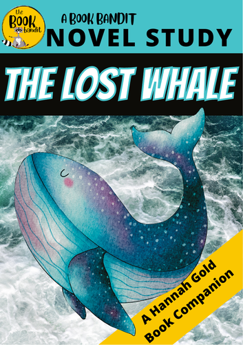 THE LOST WHALE by Hannah Gold NOVEL STUDY and BOOK COMPANION | Teaching ...