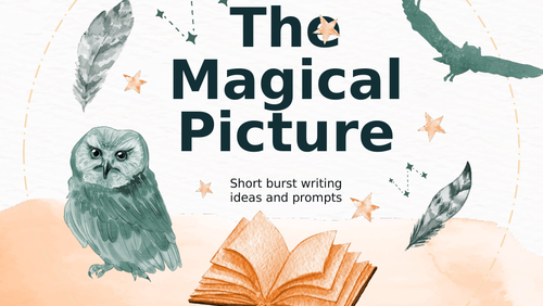 Short burst writing activities. 'The Magical Picture' | Teaching Resources