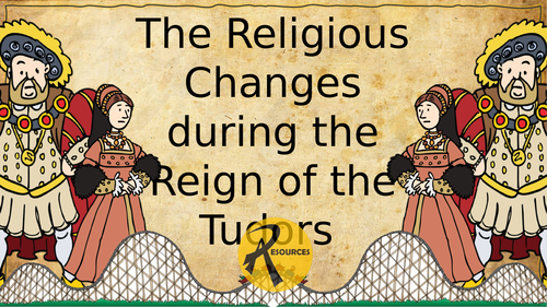 KS3 History: Tudor Religious Changes - The Tudor Rollercoaster ...