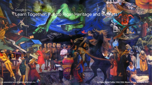 Puerto Rican Heritage and the Arts #googlearts | Teaching Resources