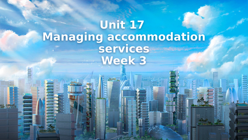 BTEC Travel & Tourism Level 3 Unit 17 Managing Accommodation service | Teaching Resources