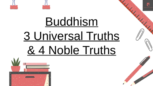 3 Universal Truths & 4 Noble Truths | Teaching Resources