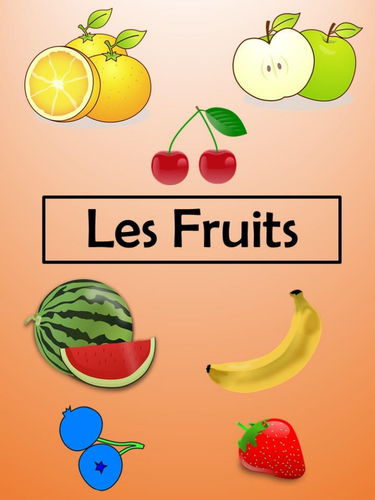 Les Fruits - Fruits in French | Teaching Resources