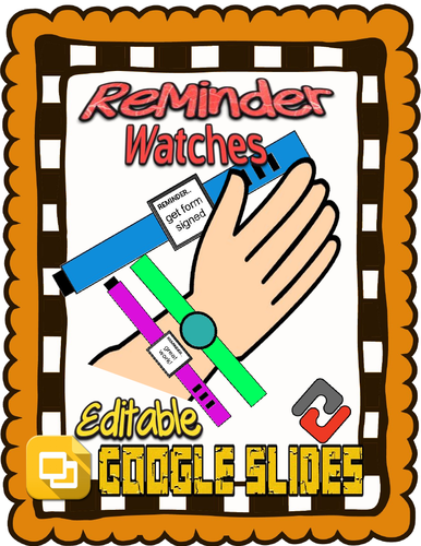 Reminder Watches (Editable in Google Slides) | Teaching Resources