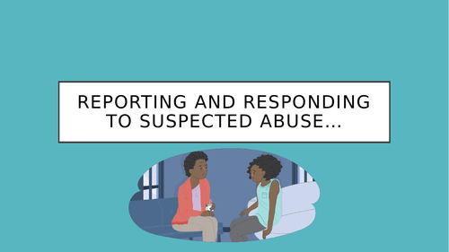 Responding to Suspected Abuse, safeguarding. | Teaching Resources