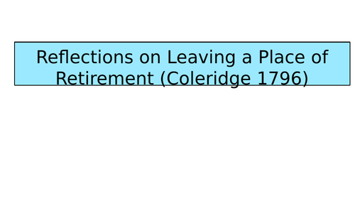 Coleridge Reflections on Leaving a Place of Retirement | Teaching Resources