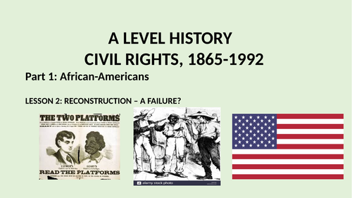 A LEVEL CIVIL RIGHTS. PART 1 AFRICAN-AMERICANS 1865-1992 | Teaching ...