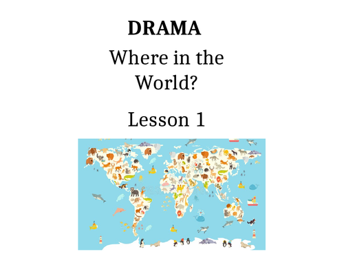 Where in the World?: Drama resource pack for KS2 Geography | Teaching ...