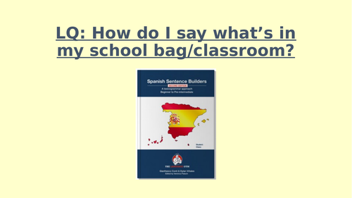 Spanish Sentence Builders: Unit 10 Saying what's in my school bag/class ...