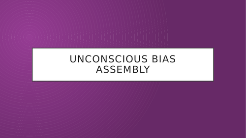 Unconscious Bias Assembly | Teaching Resources