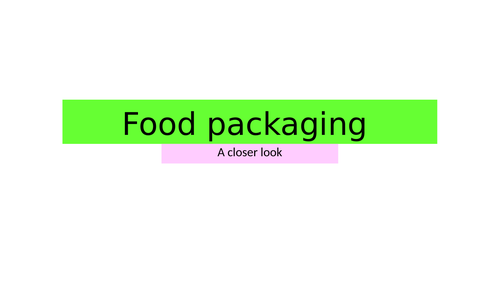 Food Packaging mini project | Teaching Resources Food Packaging mini project | Teaching Resources