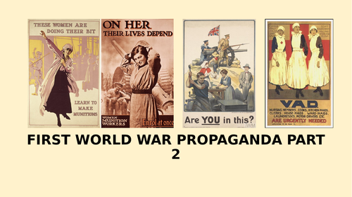 KEY STAGE3 FIRST WORLD WAR - PROPAGANDA LESSONS | Teaching Resources