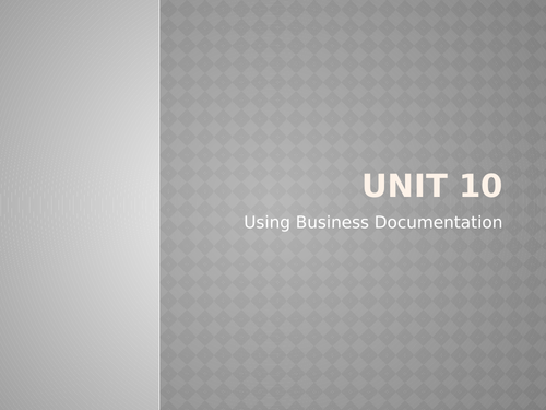BTEC Level 1/Level 2 Business Unit 10: Using Business Documentation ...