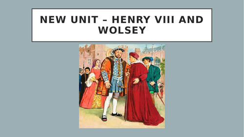 OCR A Level Tudors - Henry VIII and Wolsey | Teaching Resources