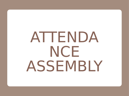 SECONDARY ATTENDANCE ASSEMBLY | Teaching Resources