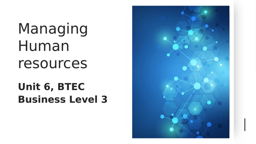 BTEC Business, Level 3, Unit 6, Managing Human resources | Teaching ...
