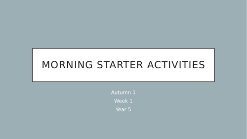 Morning starter activities - Year 5 Autumn 1, week 1 | Teaching Resources